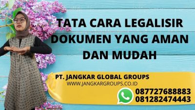 Tata Cara Legalisir Dokumen Yang Baik dan Benar | Jasa Legalisir