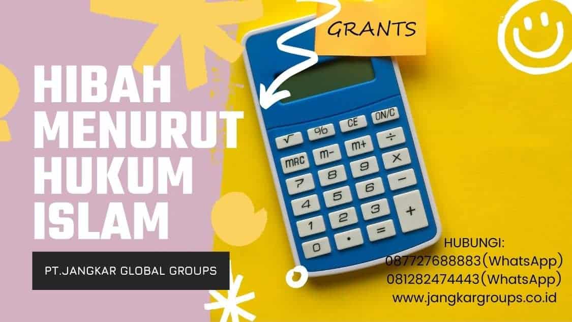 HIBAH, HUKUM DAN JENISNYA – Jangkar Global Groups