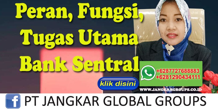 Peran, Fungsi, Tugas Utama Bank Sentral